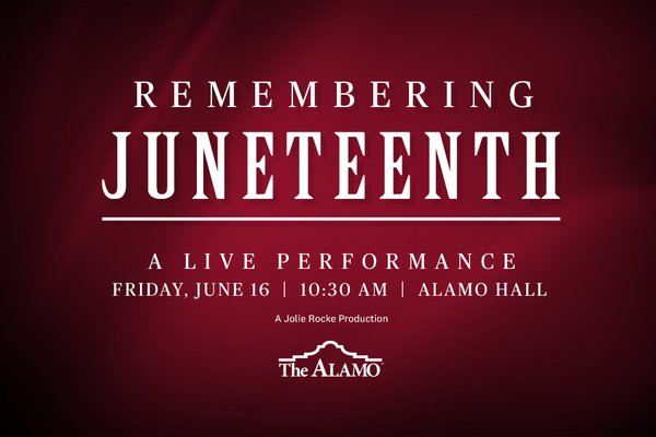 Remembering Juneteenth | The Alamo